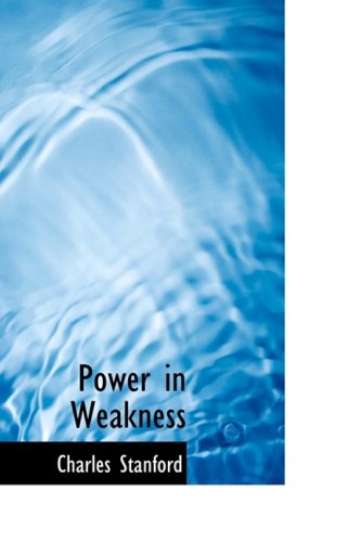 Amazon.com: Power in Weakness: 9780559221583: Stanford, Charles: Books