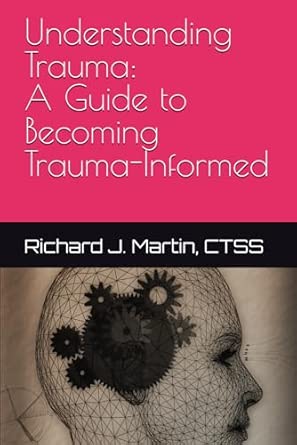 Amazon.com: Understanding Trauma: A Guide to Becoming Trauma-Informed ...