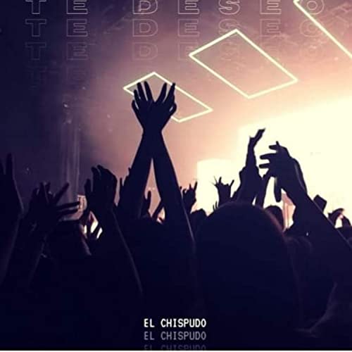 Écouter Te Deseo par EL CHISPUDO sur Amazon Music Unlimited
