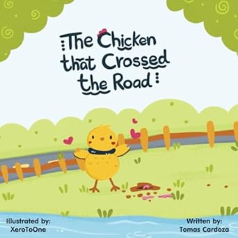 The Chicken that Crossed the Road: Cardoza, Tomas: 9798399319964 ...