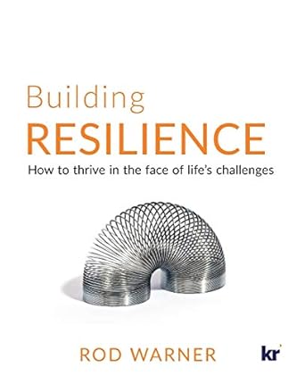Building resilience: How to thrive in the face of life's challenges ...