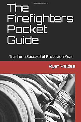 The Firefighters Pocket Guide: Tips for a Successful Probation Year ...