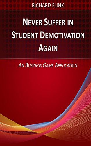 NEVER SUFFER IN STUDENT DEMOTIVATION AGAIN: A BUSINESS GAME APPLICATION ...