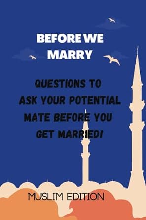 BEFORE WE MARRY - Questions To Ask Your Potential Mate Before You Get ...