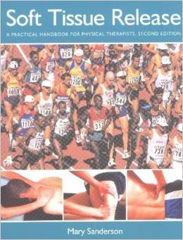 Soft Tissue Release : A Practical Handbook for Physical Therapists ...