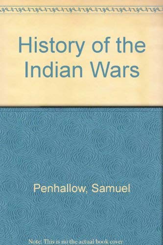 History of the Indian Wars: Penhallow, Samuel: 9780879280444: Amazon ...