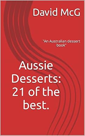 Aussie Desserts: 21 of the best. (Basic Books No Frills) eBook : McG ...