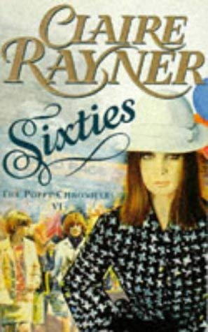 THE SIXTIES (POPPY 6) (POPPY CHRONICLES): Claire Rayner: 9781857974126 ...