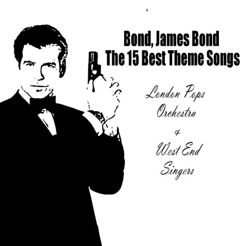 Bond, James Bond - The 15 Best Theme Songs by London Pops Orchestra ...