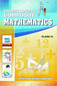 Understanding Composite Mathematics Part - VI : Praneet Gupta, Sushma ...