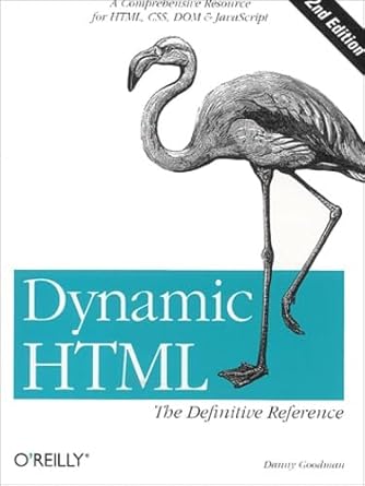 Dynamic HTML: The Definitive Reference: A Comprehensive Resource for ...