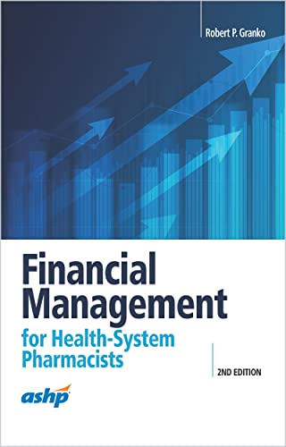 Financial Management for Health-System Pharmacists, 2nd Edition ...