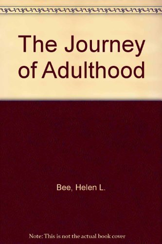 The Journey of Adulthood by Helen L. Bee (1992-06-23): Barbara R ...