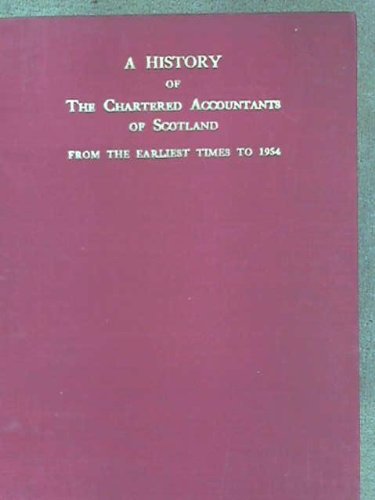A History of the Chartered Accountants of Scotland From the Earliest ...