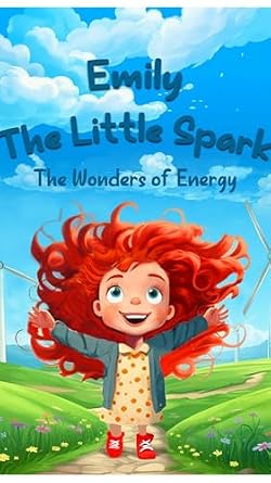 Amazon.com: Emily the Little Spark: The Wonders of Energy eBook : Pixel ...