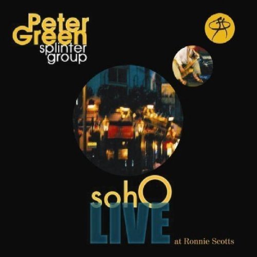Soho: Live At Ronnie Scott's By Peter Green,Splinter Group (2008-12-12) - Peter Green,Splinter ...