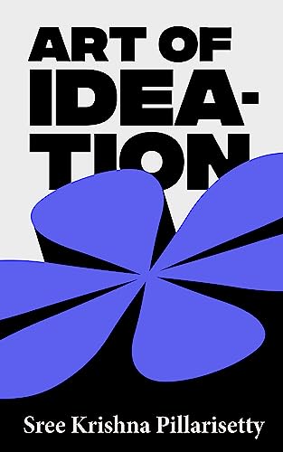 Art of Ideation: A boldly illustrated guide to Product Design ...