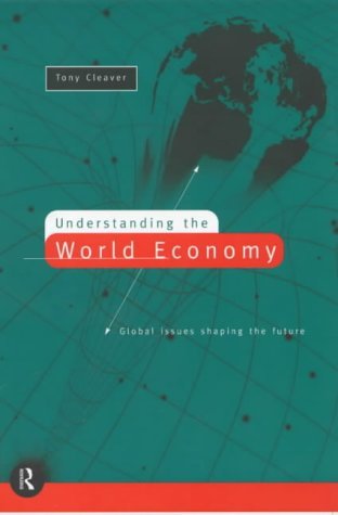 Understanding the World Economy: 9780415128162: Economics Books ...