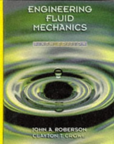 Engineering Fluid Mechanics: Roberson, John A., Crowe, Clayton T ...