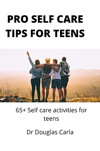 Pro self care tips for teens: 65+ self care activities for teens ...