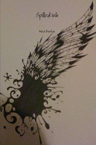 Spilled Ink: Burton, Kira: 9781329587366: Amazon.com: Books