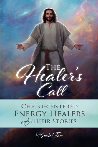The Healers Call Book 2: Energy Healers and their stories: Ward, Tammy ...