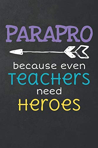 Parapro Because Even Teachers Need Heroes: Paraprofessional Notebook ...