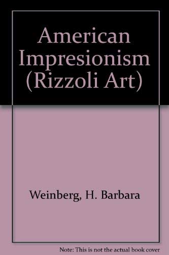 American Impressionism (Rizzoli Art Classics): Rizzoli: 9780847817900 ...