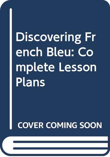 Discovering French Bleu: Complete Lesson Plans: D.C. Heath and Company ...