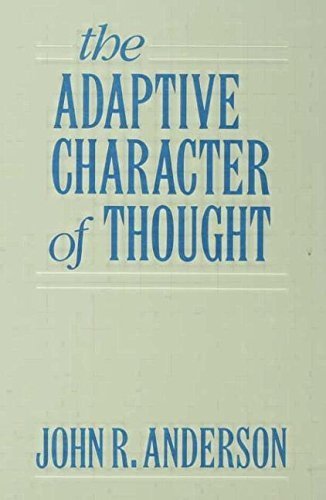 The Adaptive Character of Thought (Studies in Cognition) by John R ...