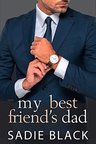 Amazon.com: My Best Friend's Dad: A Standalone New Adult Forbidden ...