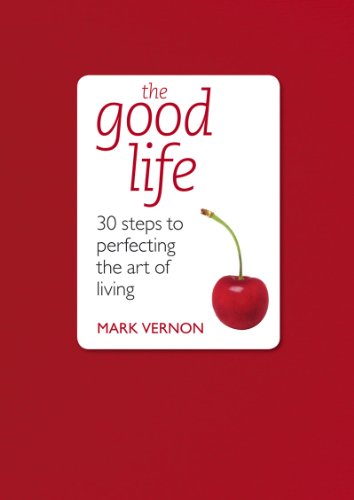 Amazon | The Good Life: 30 Steps to Perfecting the Art of Living (Teach ...