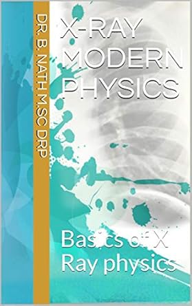 X-ray Modern Physics: Basics of X Ray physics (2017 Book 1) - Kindle ...