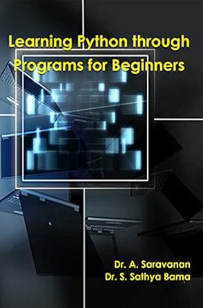Learning Python through Programs for Beginners : Dr. A.Saravanan and Dr ...