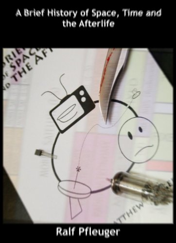 Amazon | A Brief History of Space, Time and the Afterlife: (How I ...