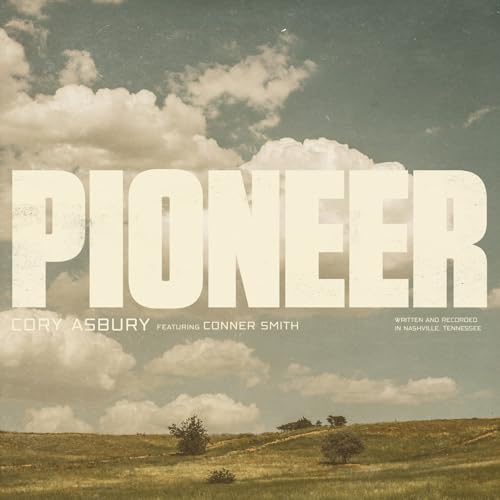 Amazon Music UnlimitedでCory Asbury feat. Conner SmithのPioneer (feat ...