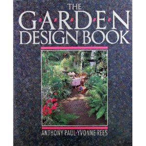 The Garden Design Book: PAUL, ANTHONY and YVONNE REES: 9780004122601 ...