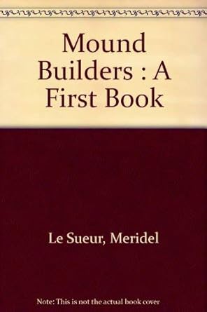 The mound builders (A First book) | Amazon.com.br