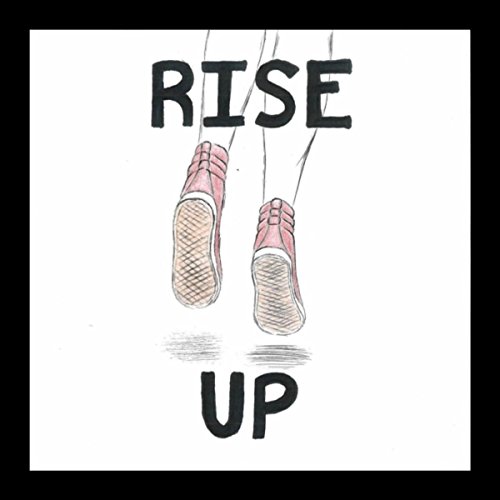 Play Rise Up by Shamrock News, Mr. Dix, Allie B., Juanton Juan, Lenora ...