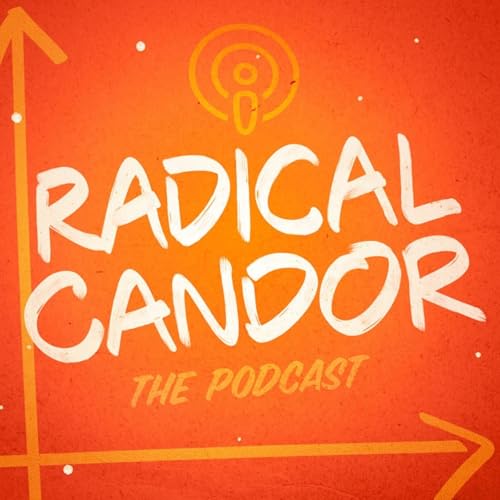 Radical Candor: Communication at Work : Kim Scott Jason Rosoff & Amy ...