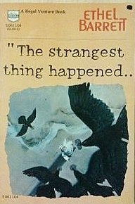 The strangest thing happened (A Regal venture book): Barrett, Ethel ...