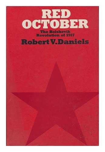 Red October: The Bolshevik Revolution of 1917: daniels, robert: Amazon ...