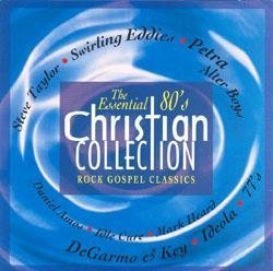 The Essential 80's Christian Collection: Rock Gospel Classics by ...
