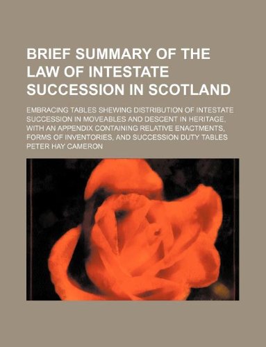 Brief summary of the law of intestate succession in Scotland; embracing ...