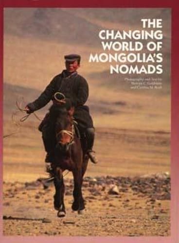 The Changing World of Mongolia's Nomads: Goldstein, Melvyn C., Beall ...