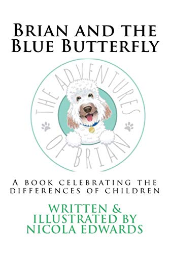 Brian and the Blue Butterfly: A book celebrating the differences of ...