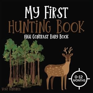 My First Book of Hunting ABC's: Learn the alphabet in a fun and ...