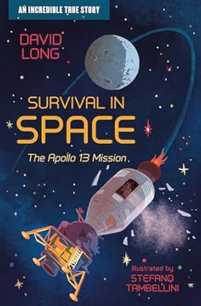 Survival in Space: The Apollo 13 Mission (Incredible True Stories ...