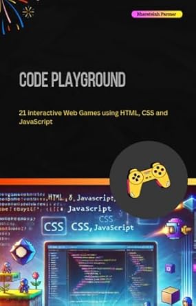 Amazon.com: CodePlayground: 21 Interactive Web Games using HTML, CSS and JavaScript eBook ...