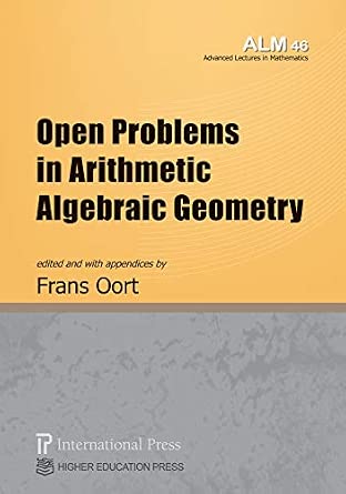 Amazon.com: Open Problems in Arithmetic Algebraic Geometry (vol. 46 of ...